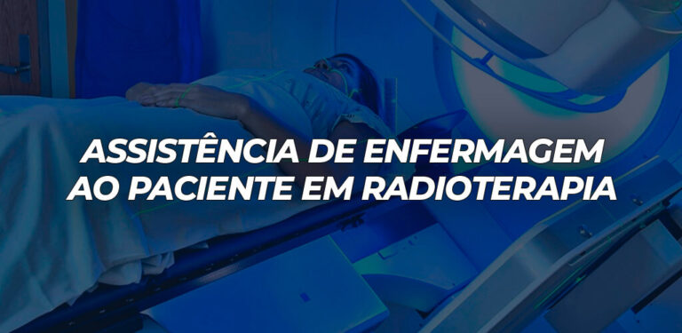 ASSISTÊNCIA DE ENFERMAGEM AO PACIENTE EM RADIOTERAPIA - Professor Gustavo Dias